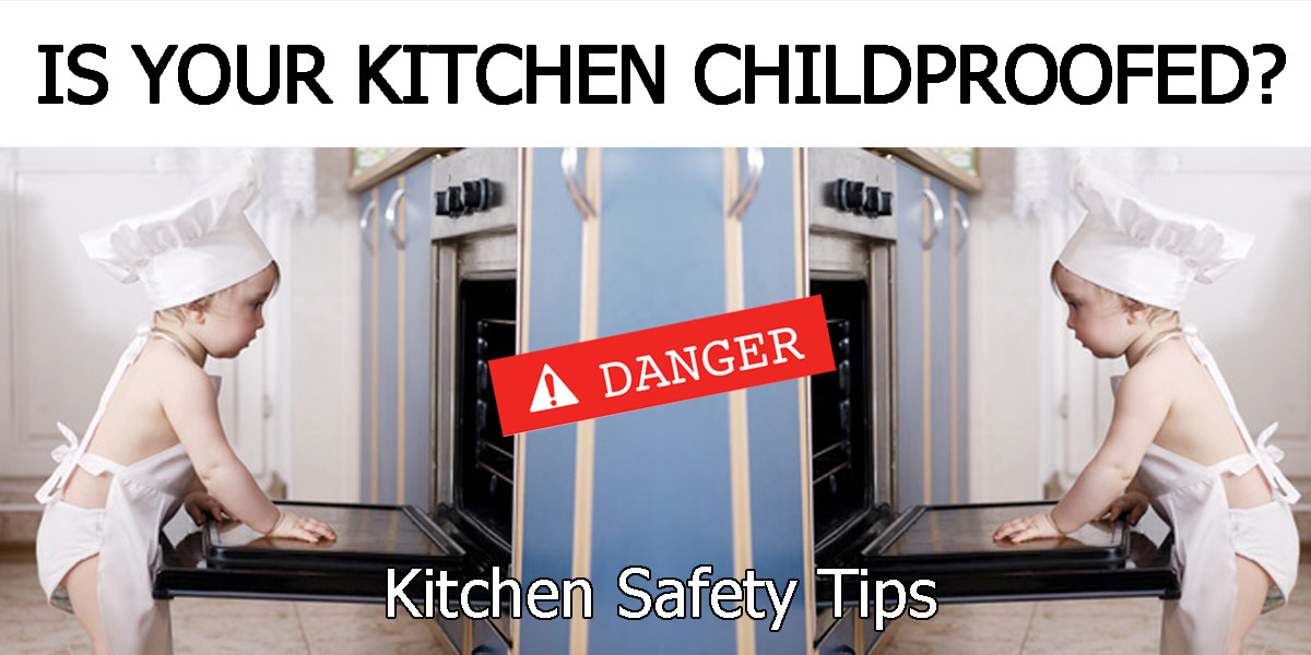 Childproofing Tips For The Kitchen – Deb Rhodes Chatham-Kent